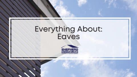 A Little More on Eaves: Origin, Types, and Benefits | Shepherd Shoreline