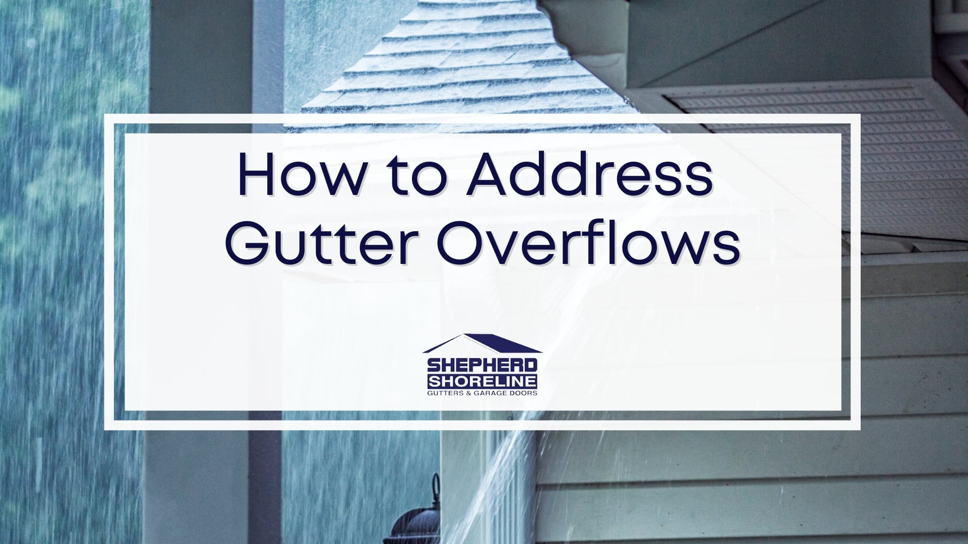 When Water Overflows Behind the Gutter: Causes and Repairs | Shepherd ...